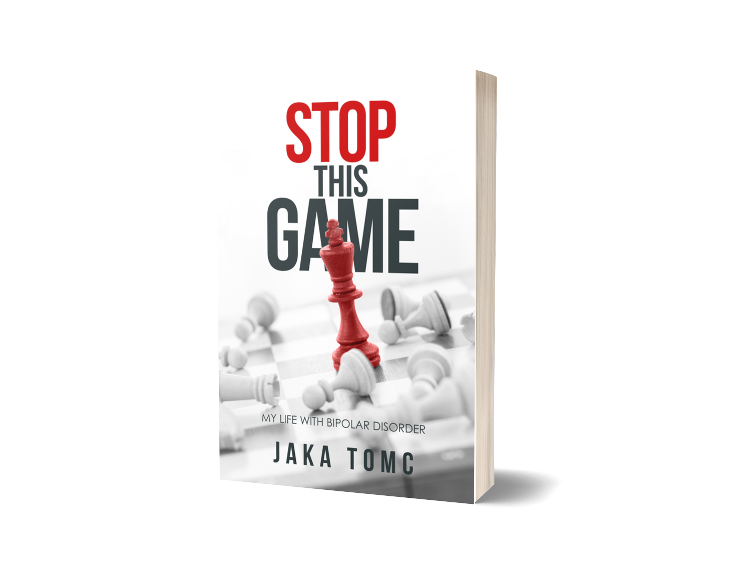 Stop This Game: My Life with Bipolar Disorder - Jaka Tomc